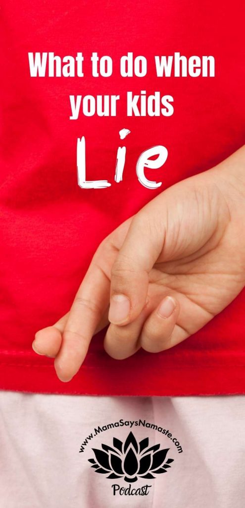 Why Kids Lie…and What To Do About It (GUEST Episode 267) ⋆ Mama Says ...